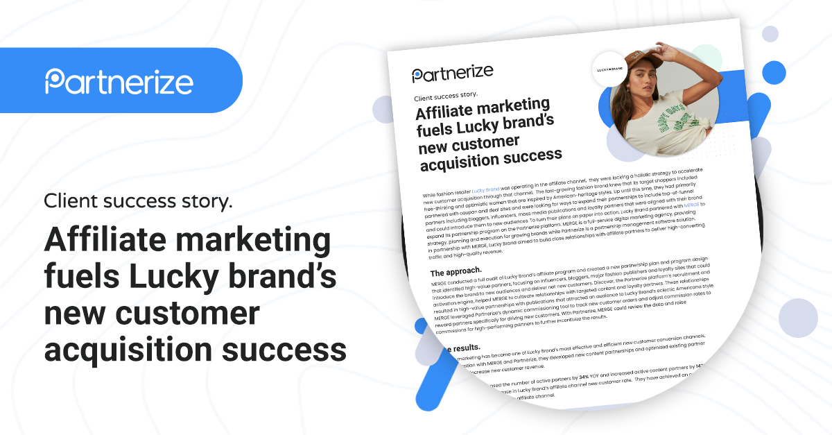 Affiliate Marketing Fuels Lucky Brand’s New Customer Acquisition Challenge | Case Study | Partnerize